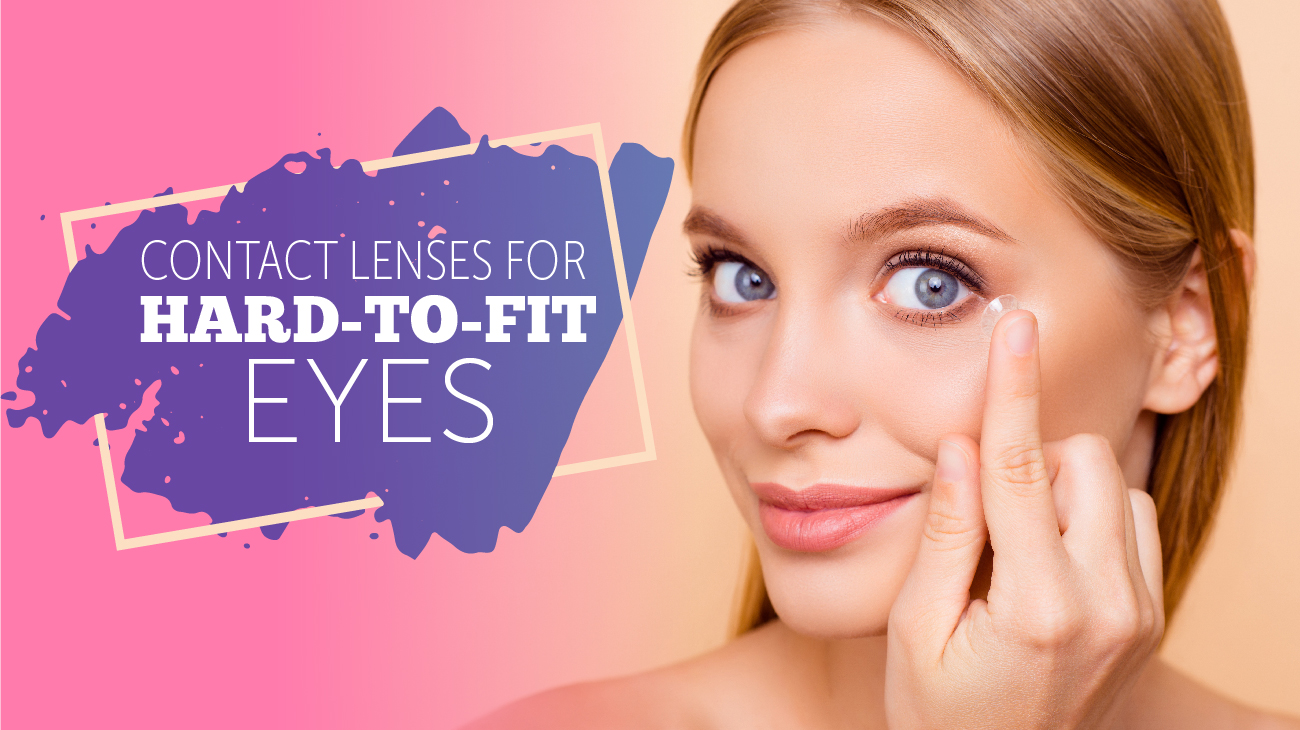 Specialty Contact Lenses: The right eyewear for you | Contact our office!